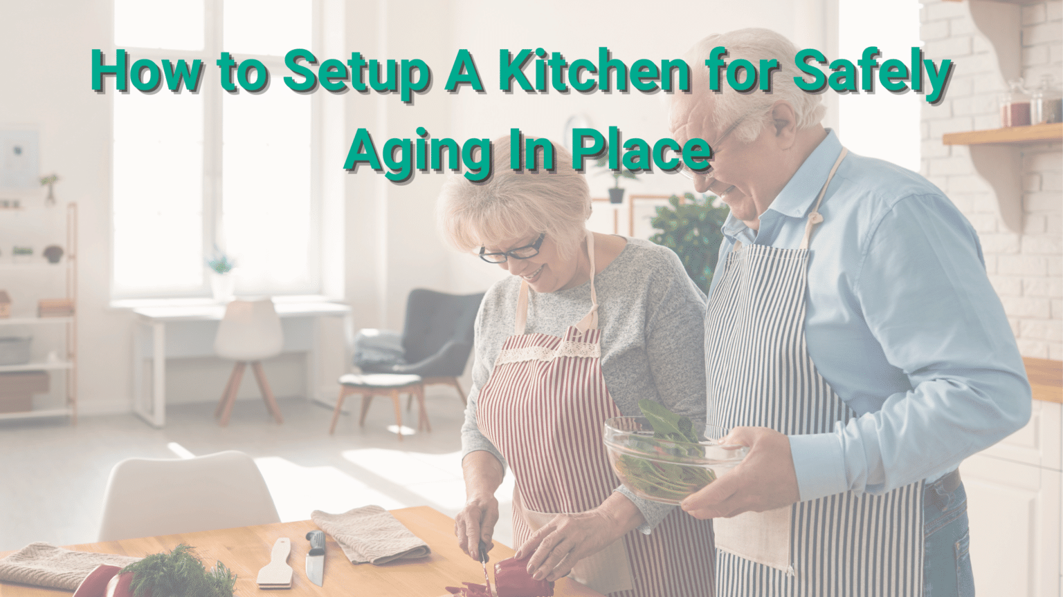 How to Setup A Kitchen for Safely Aging In Place - Senior Kare Expert ...